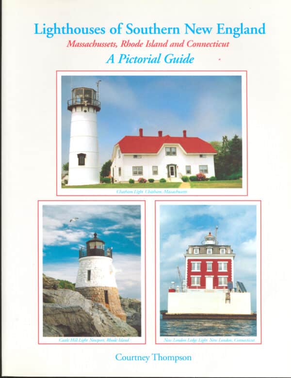 22164. Thompson, Courtney. LIGHTHOUSES OF SOUTHERN NEW ENGLAND ...