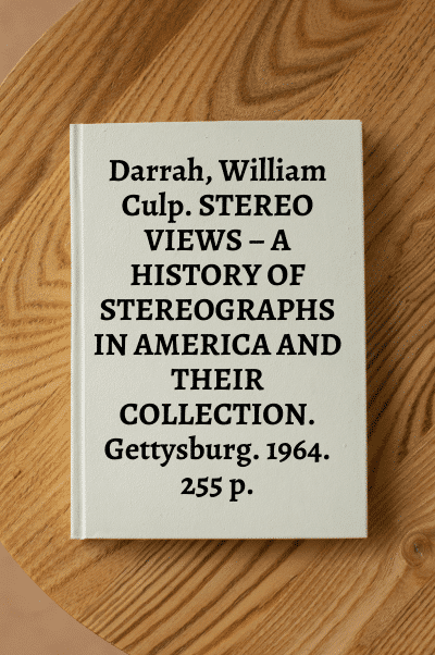 21387b. Darrah, William Culp. STEREO VIEWS – A HISTORY OF STEREOGRAPHS ...