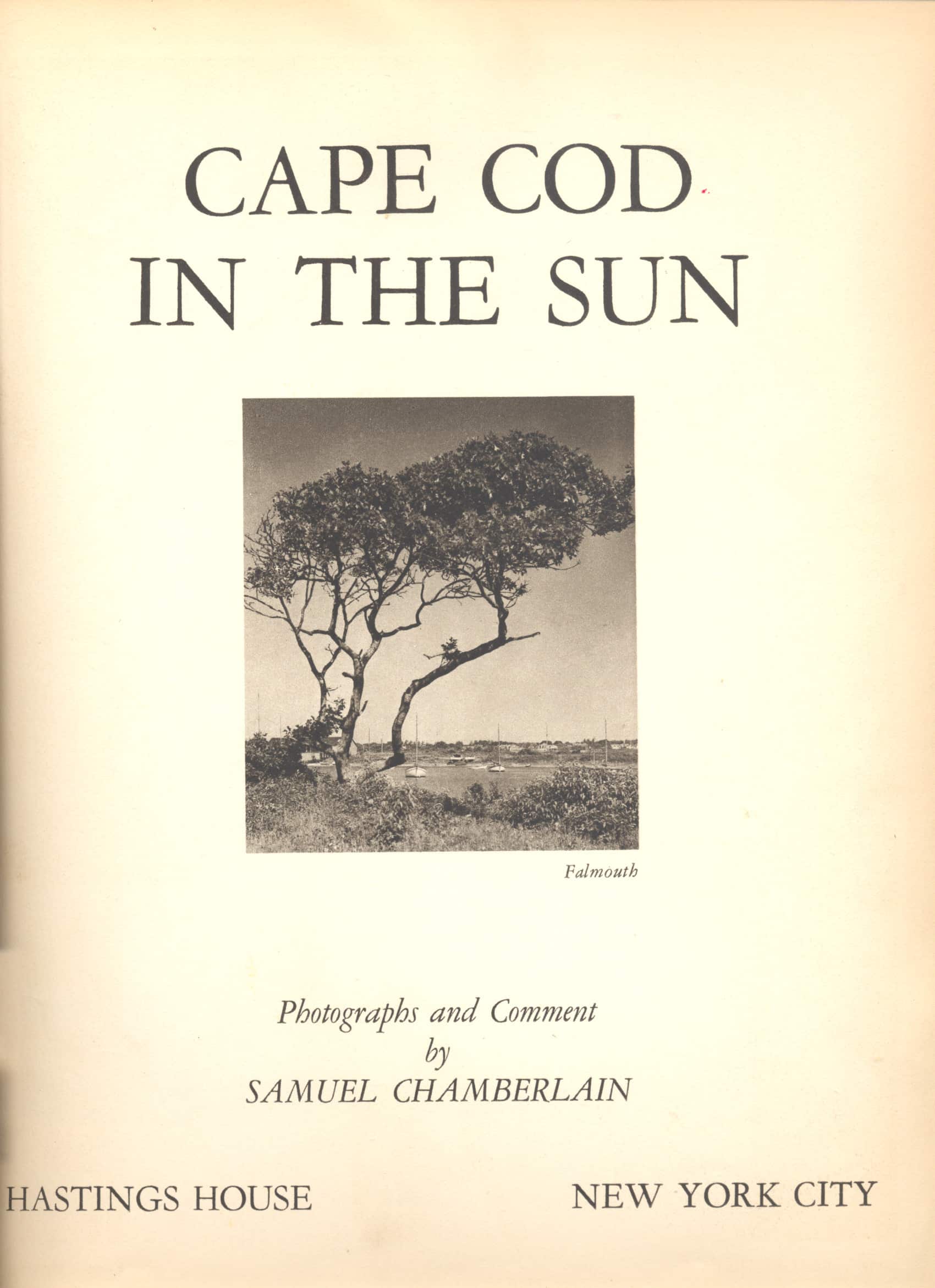 7371. Chamberlain, Samuel. Cape Cod in the Sun. Hastings House. 1937 – lighthouseantiques