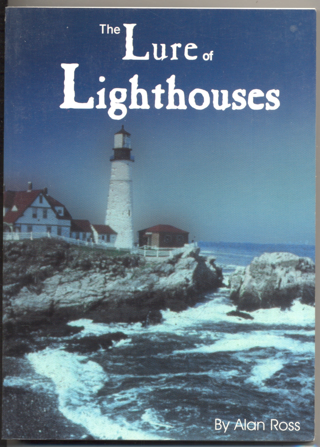 L-122. Ross, Alan. THE LURE OF LIGHTHOUSES: The Inspiring Journey of ...