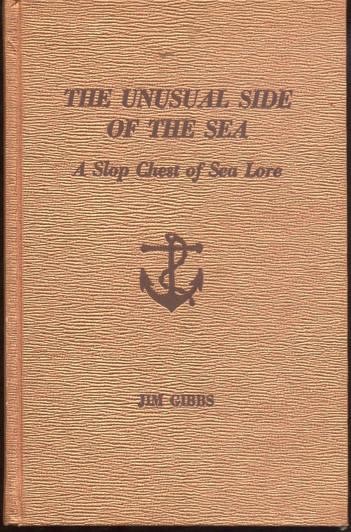 21322. Gibbs, James. THE UNUSUAL SIDE OF THE SEA – A Slop Chest of Sea ...