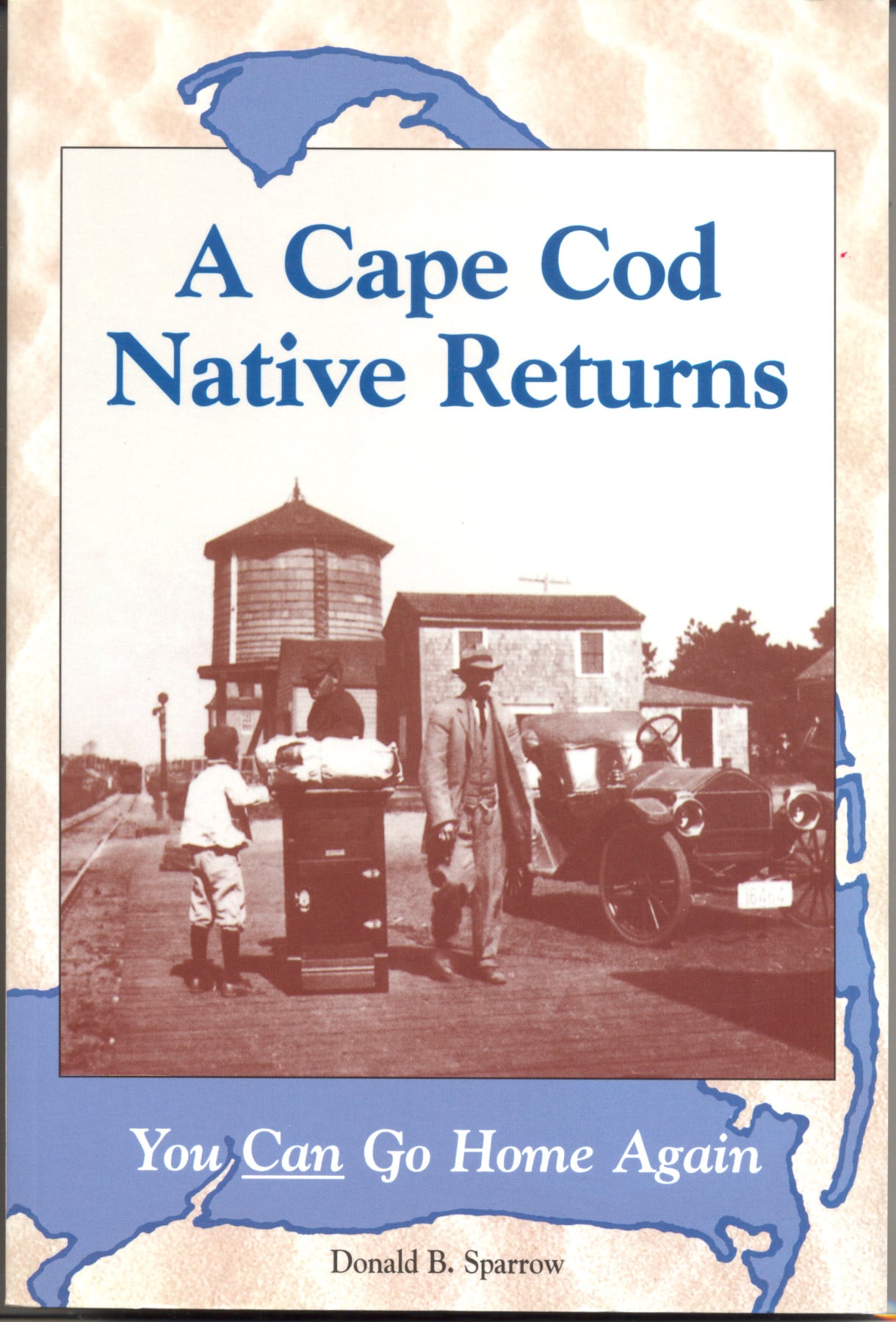 33047. Sparrow, Donald B. A Cape Cod Native Returns – You Can Go Home ...