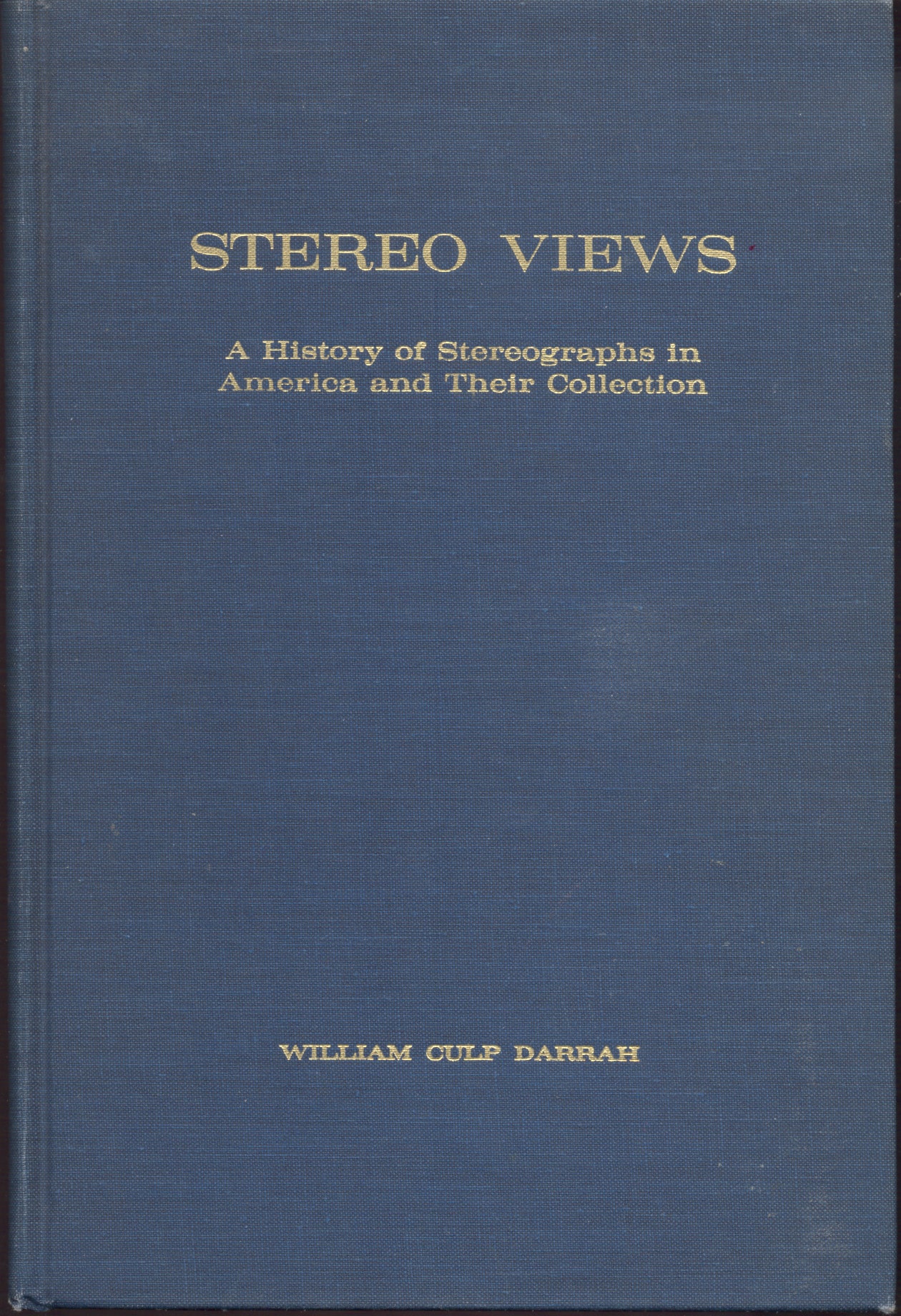 21387c. Darrah, William Culp. STEREO VIEWS – A HISTORY OF STEREOGRAPHS ...