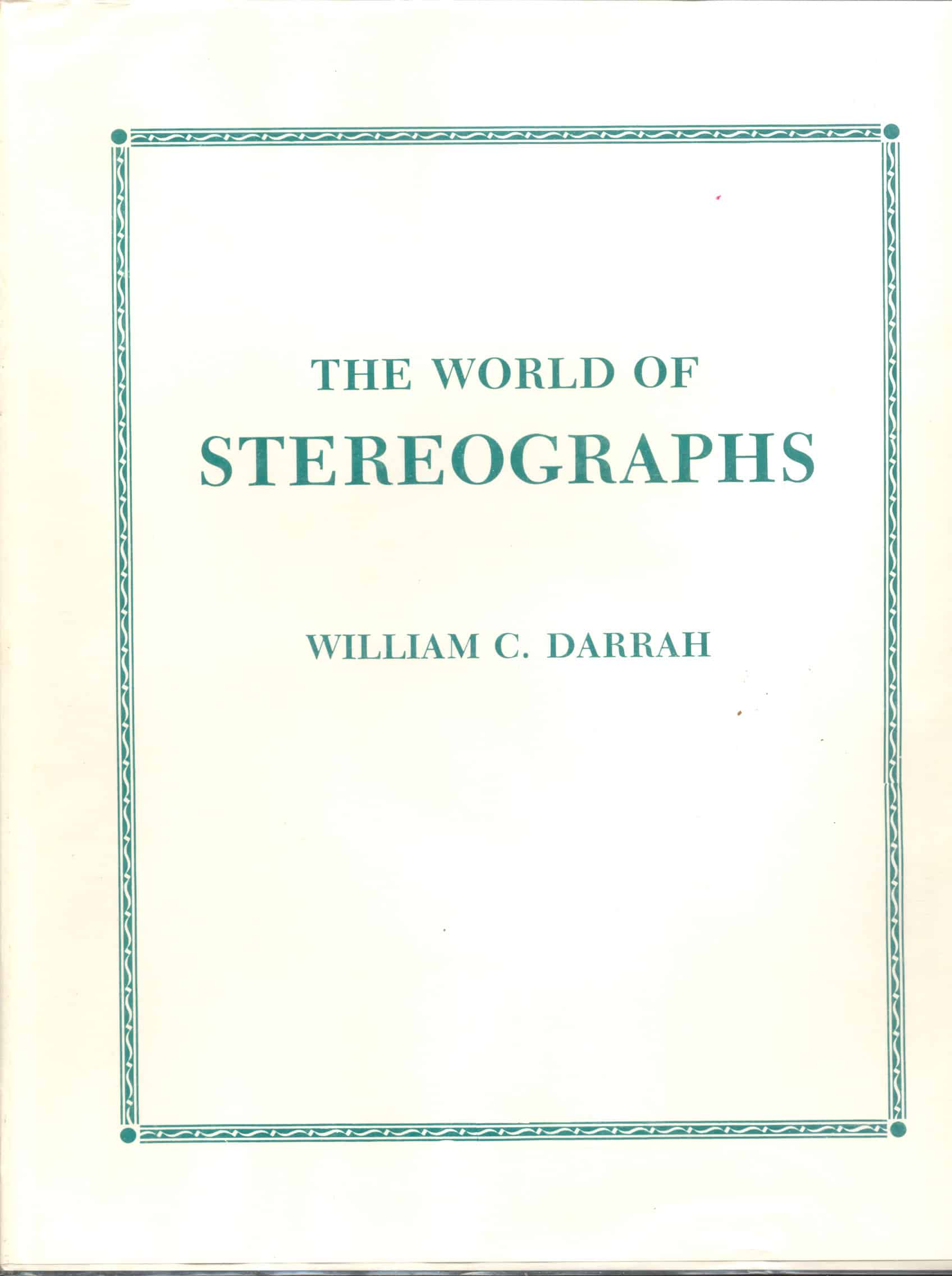 33082. Darrah, William Culp. THE WORLD OF STEREOGRAPHS. Gettysburg ...